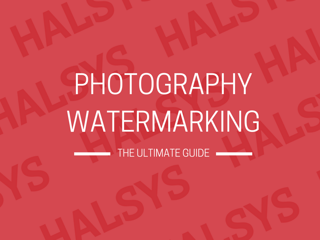 The Ultimate Guide to Photography Watermarking – HALSYS